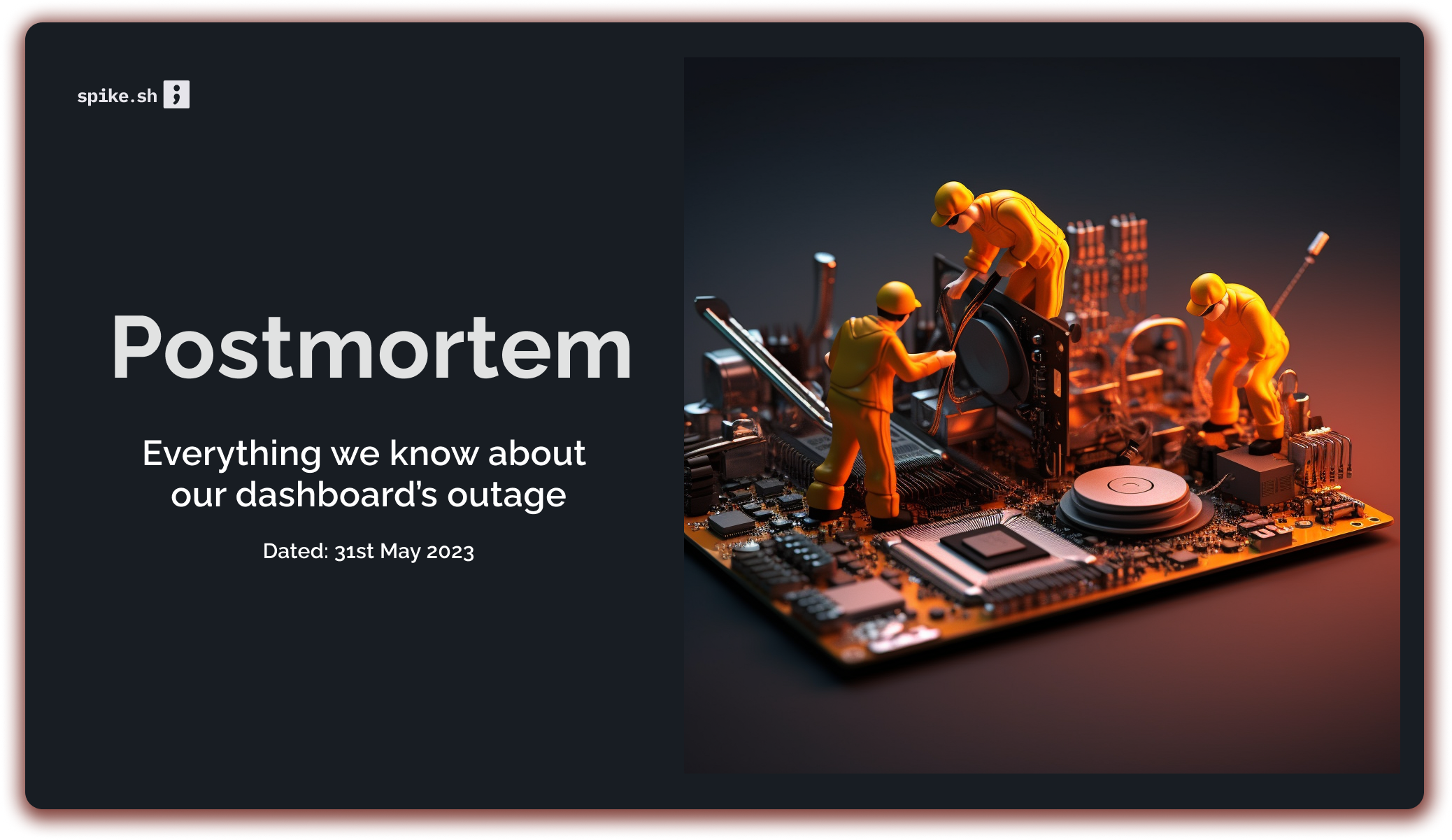Postmortem of Our Dashboard's Outage