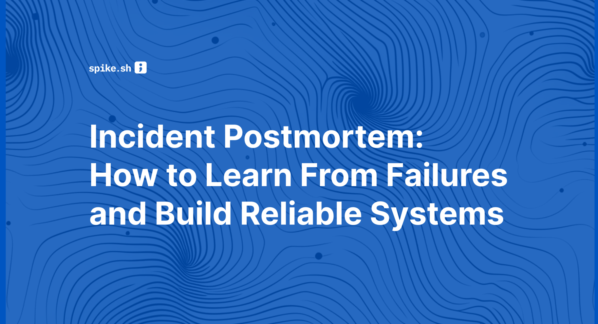 Incident Postmortem: Learning From Outages the Right Way